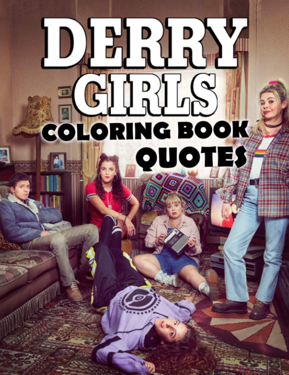 Buy Derry Girls Coloring Book Quotes: Cause Humour And Satific ...