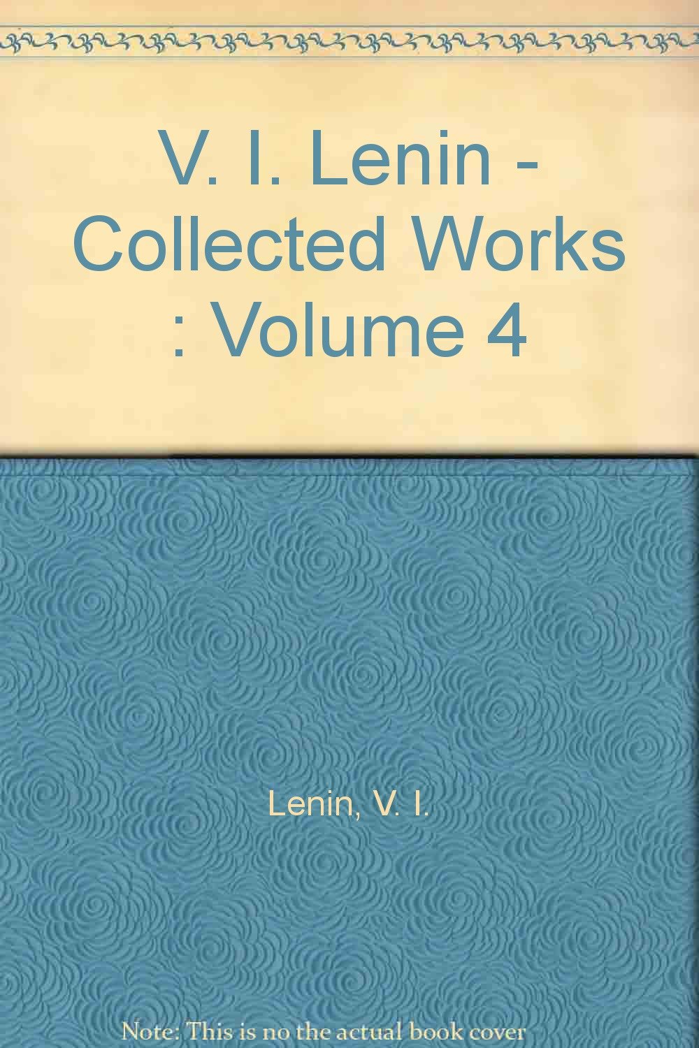 V. I. Lenin - Collected Works : Volume 4: Vladimir Lenin: Amazon.com: Books