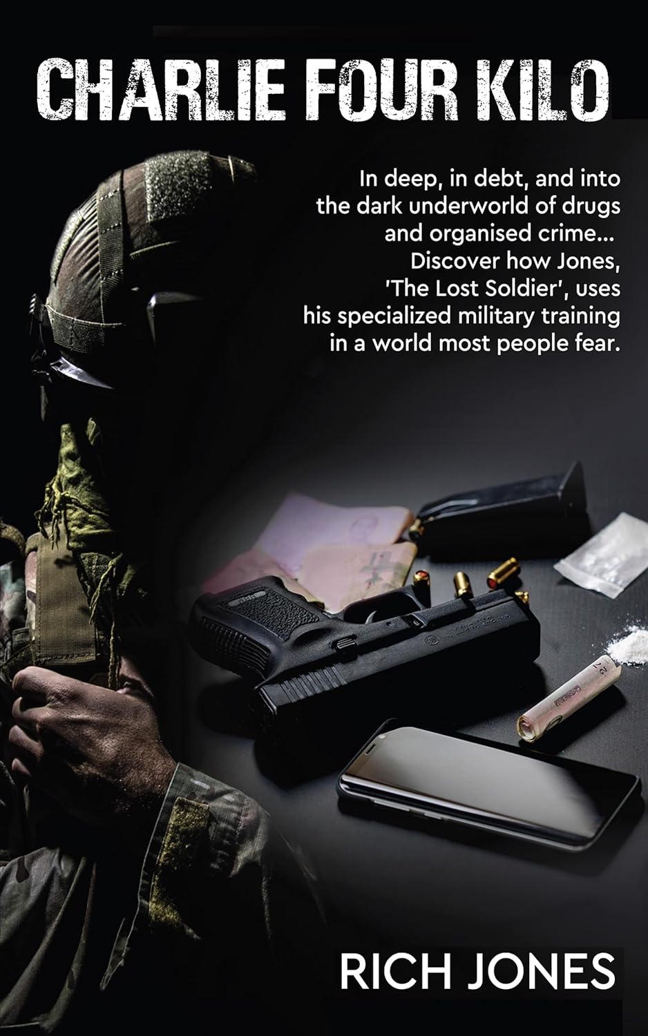 Charlie Four Kilo (The Lost Soldier) eBook : Jones, Rich, MrBookCoach ...