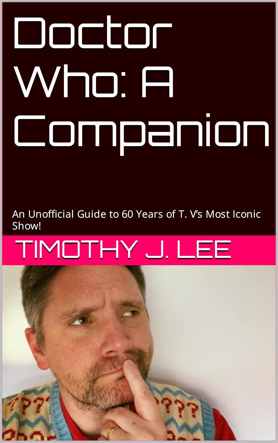 Amazon.com: Doctor Who: A Companion: An Unofficial Guide to 60 Years of T. V’s Most Iconic Show ...