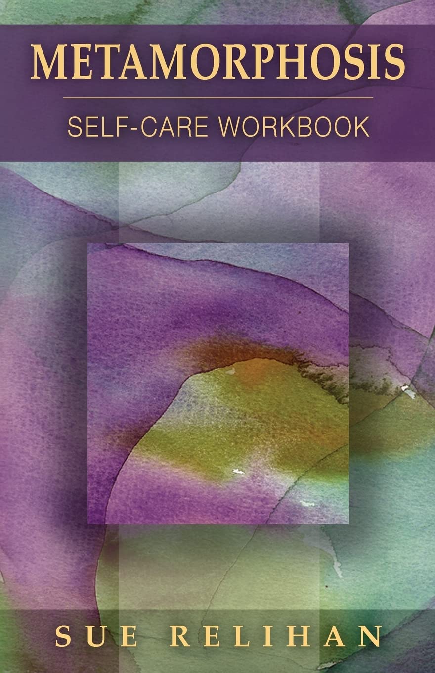 Amazon.com: Metamorphosis: Self-Care Workbook: 9780692818541: Relihan ...