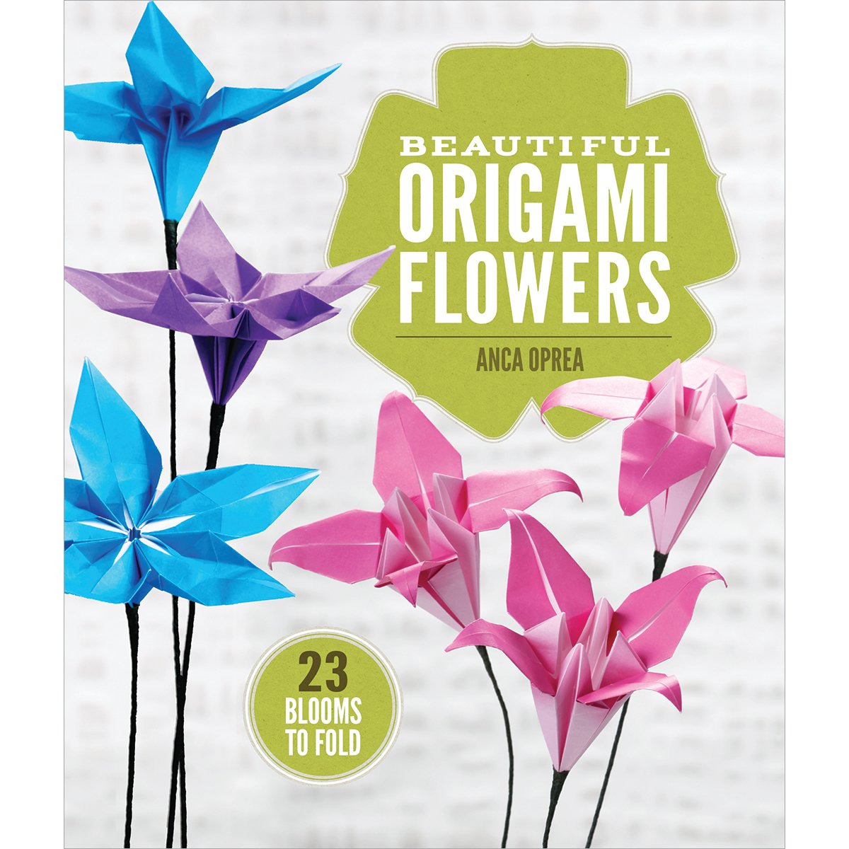 Amazon.com: Beautiful Origami Flowers: 23 Blooms to Fold: 9781454708124 ...