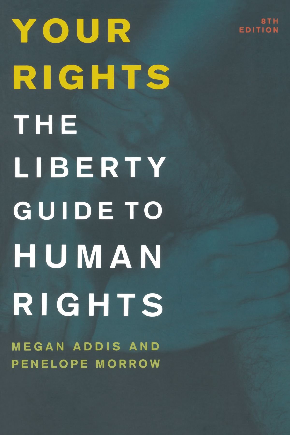 Your Rights - Eighth Edition: The Liberty Guide to Human Rights (Your ...