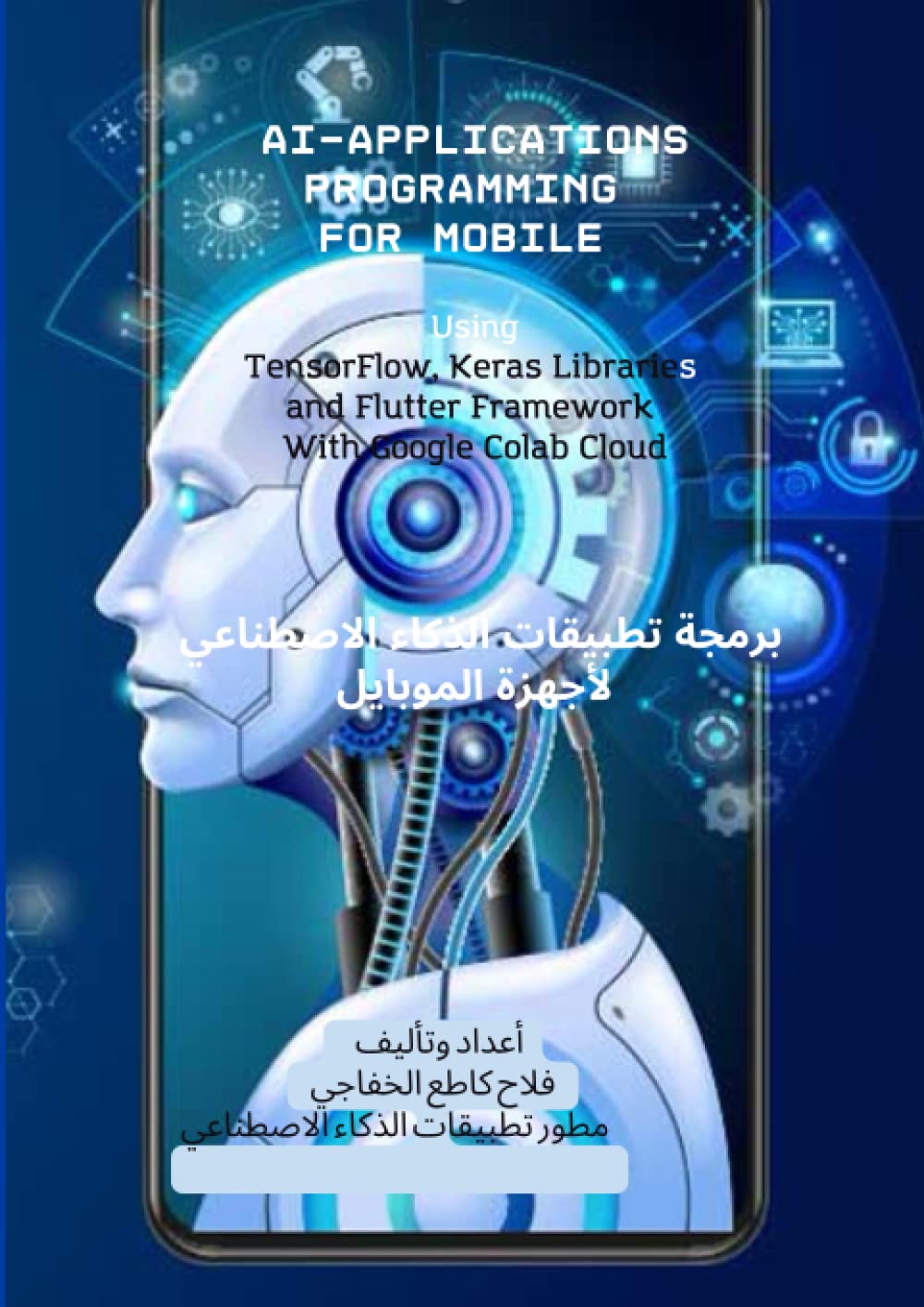 AI-Applications Programming for Mobile: Using TensorFlow, Keras Libraries and Flutter Framework ...