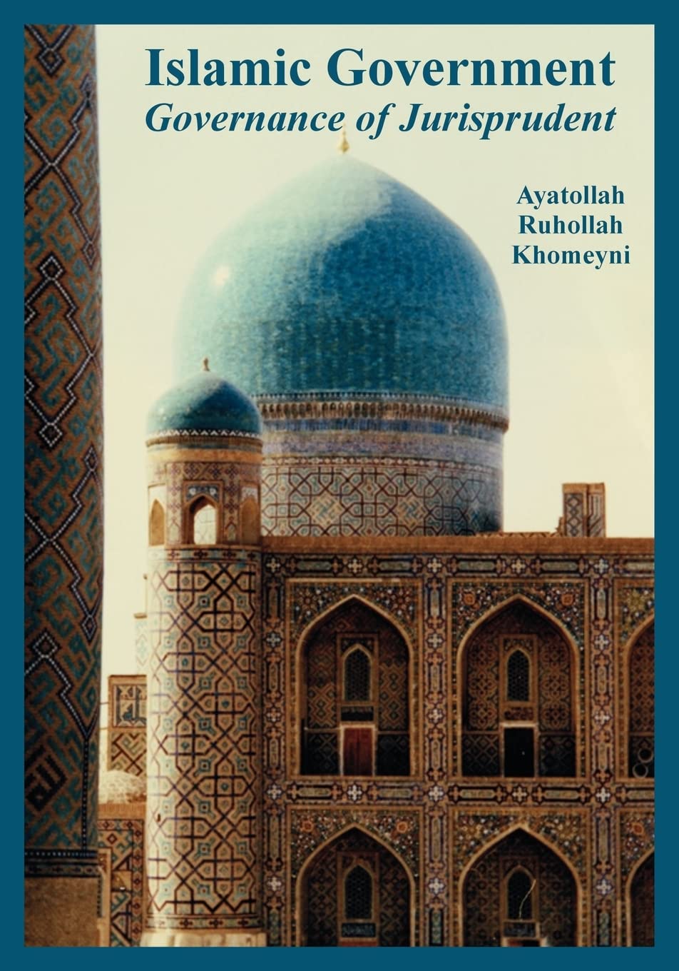 "Islamic Government: Governance of Jurisprudent": Khomeyni, Ayatollah ...