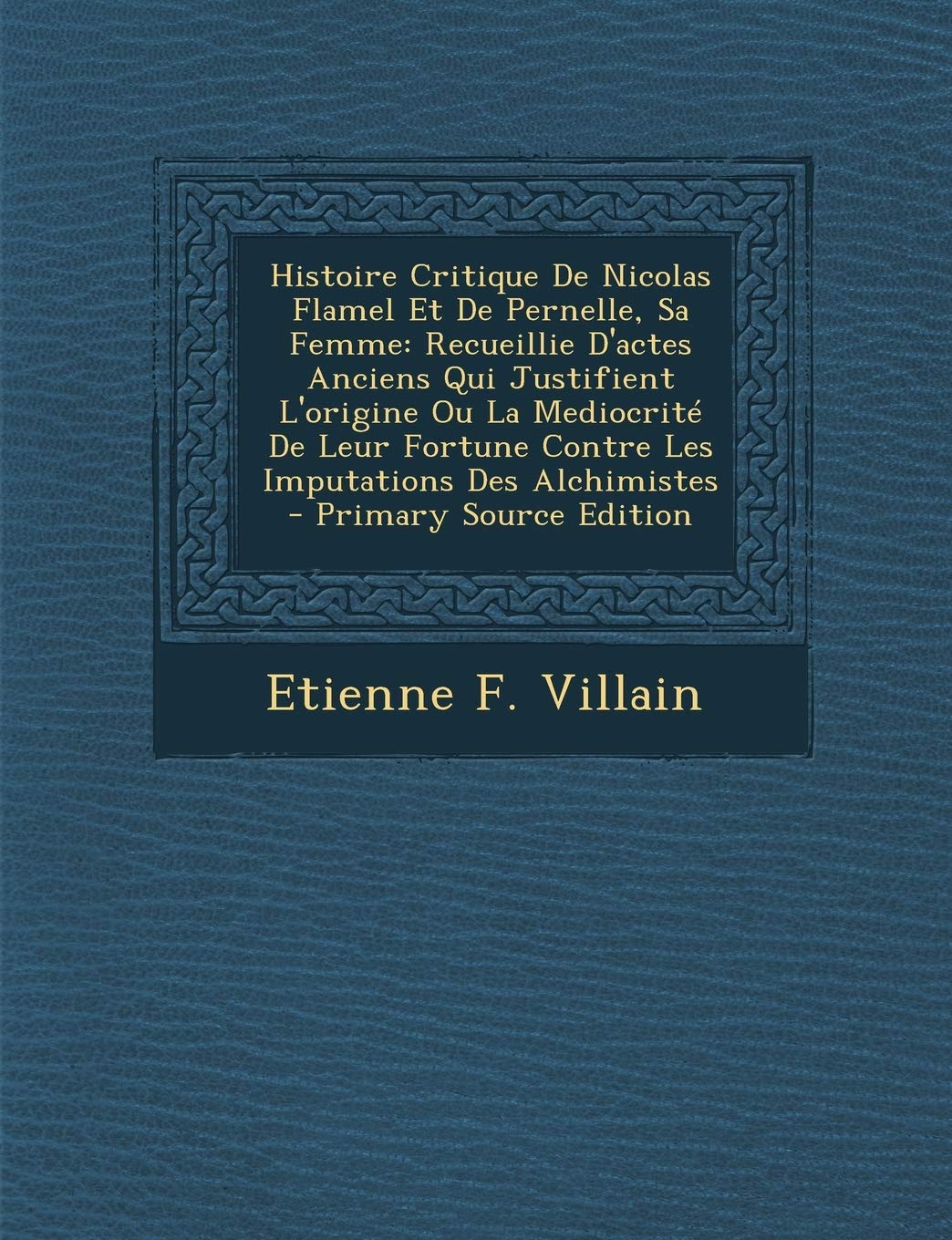 Amazon.com: Histoire Critique De Nicolas Flamel Et De Pernelle, Sa ...