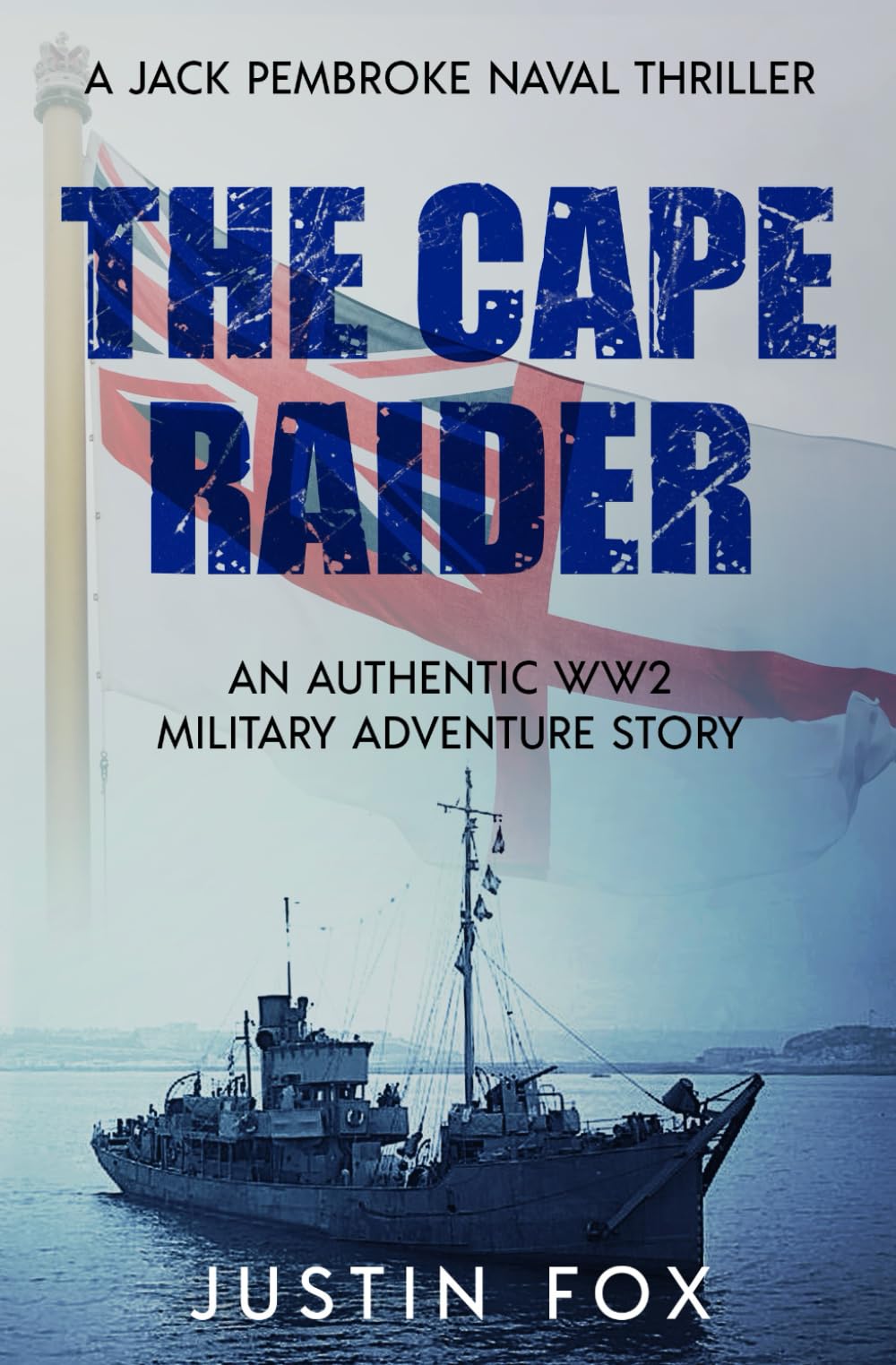 The Cape Raider: An authentic WW2 military adventure story (Jack ...