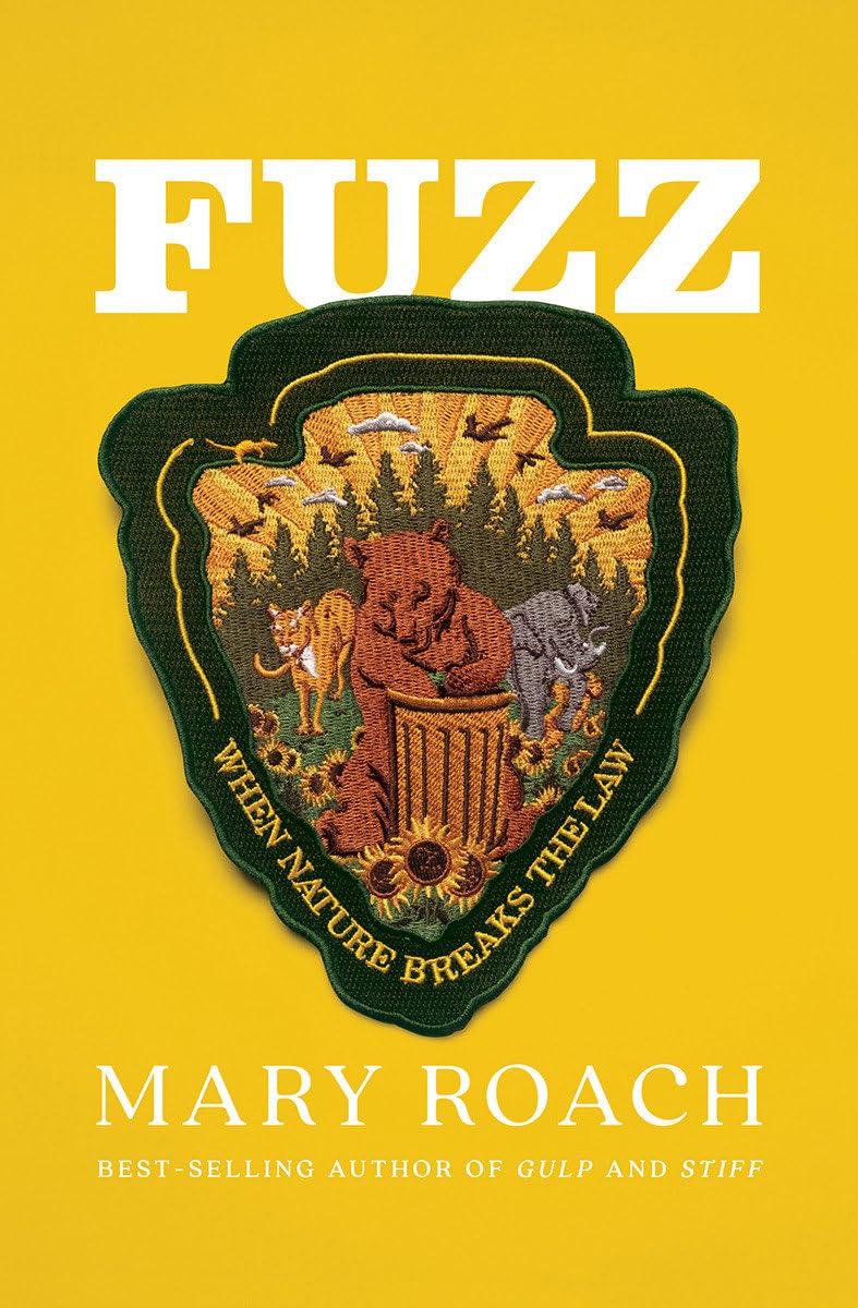 Fuzz: When Nature Breaks the Law: Roach, Mary: 9781324001935: Amazon ...