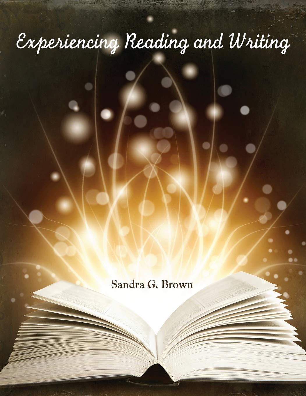 Experiencing Reading and Writing: Sandra G. Brown: 9781465237262 ...