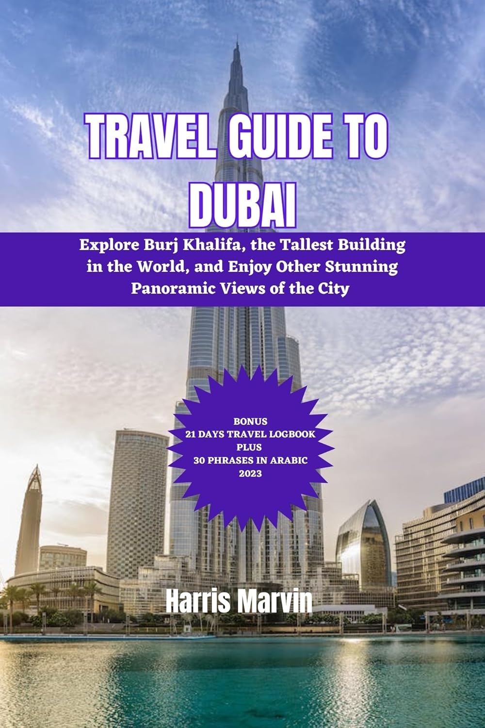 TRAVEL GUIDE TO DUBAI: Explore Burj Khalifa, the Tallest Building in ...