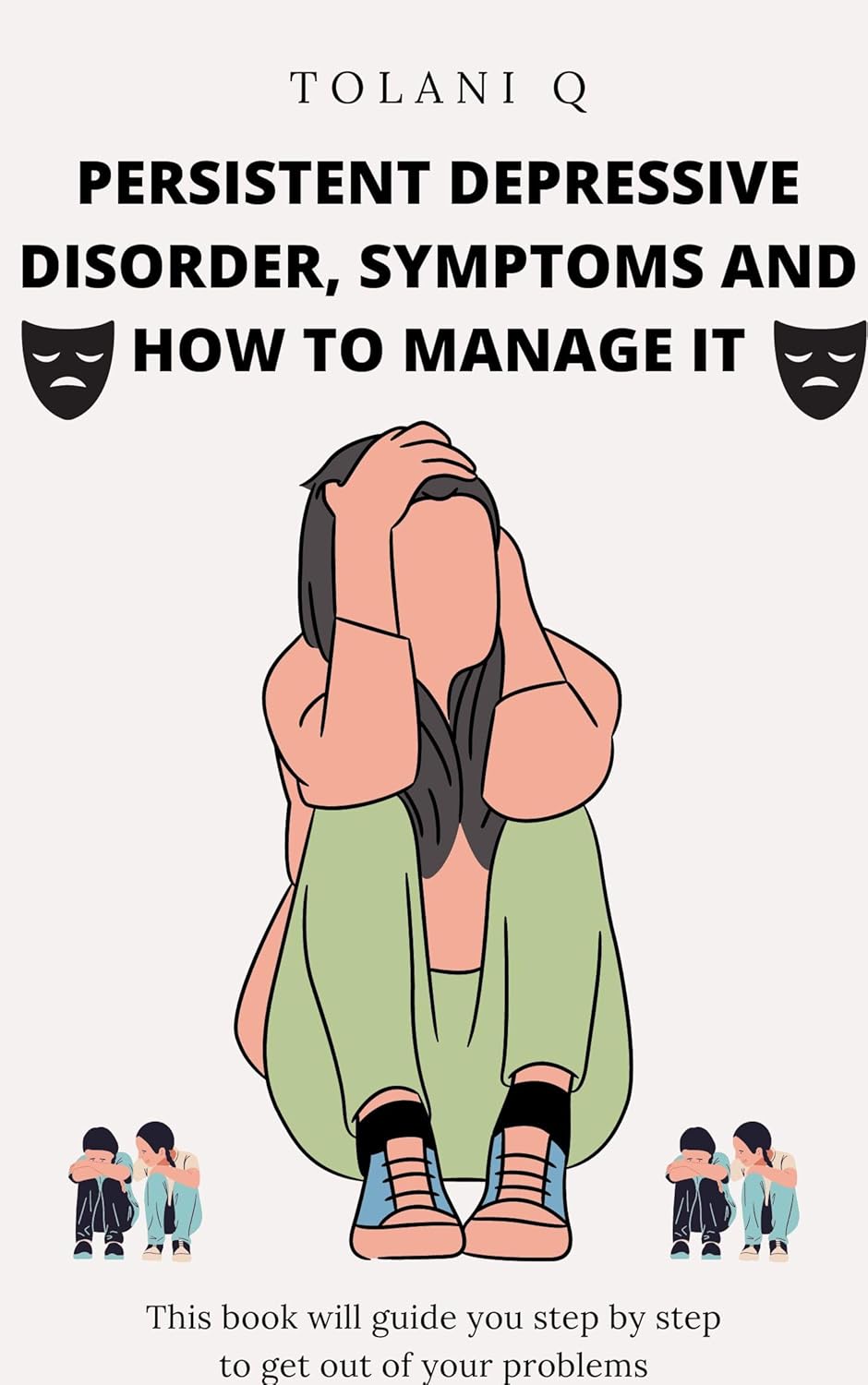 PERSISTENT DEPRESSIVE DISORDER, SYMPTOMS, AND HOW TO MANAGE IT ...