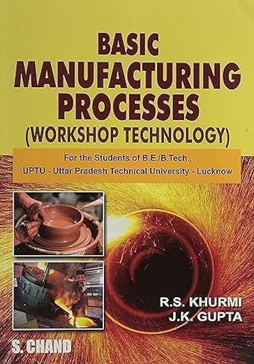 Buy A Textbook of Manufacturing Processes (Workshop Technology) Book ...