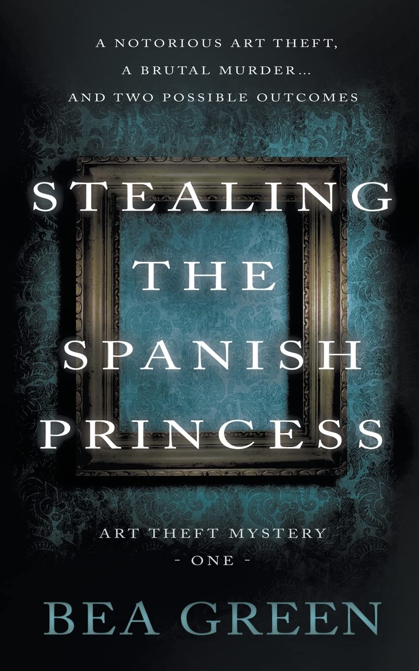 Stealing the Spanish Princess: A Traditional Mystery Series (Art Theft ...