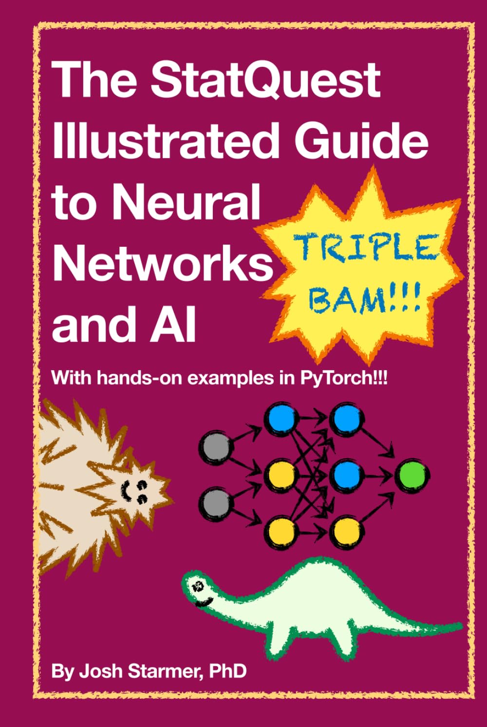 The StatQuest Illustrated Guide to Neural Networks and AI: Starmer, Josh: 9798304140201: Amazon ...
