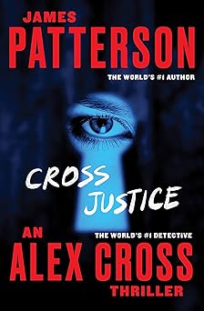 Amazon.com: Cross Justice (Alex Cross, 21): 9781455585120: Patterson ...