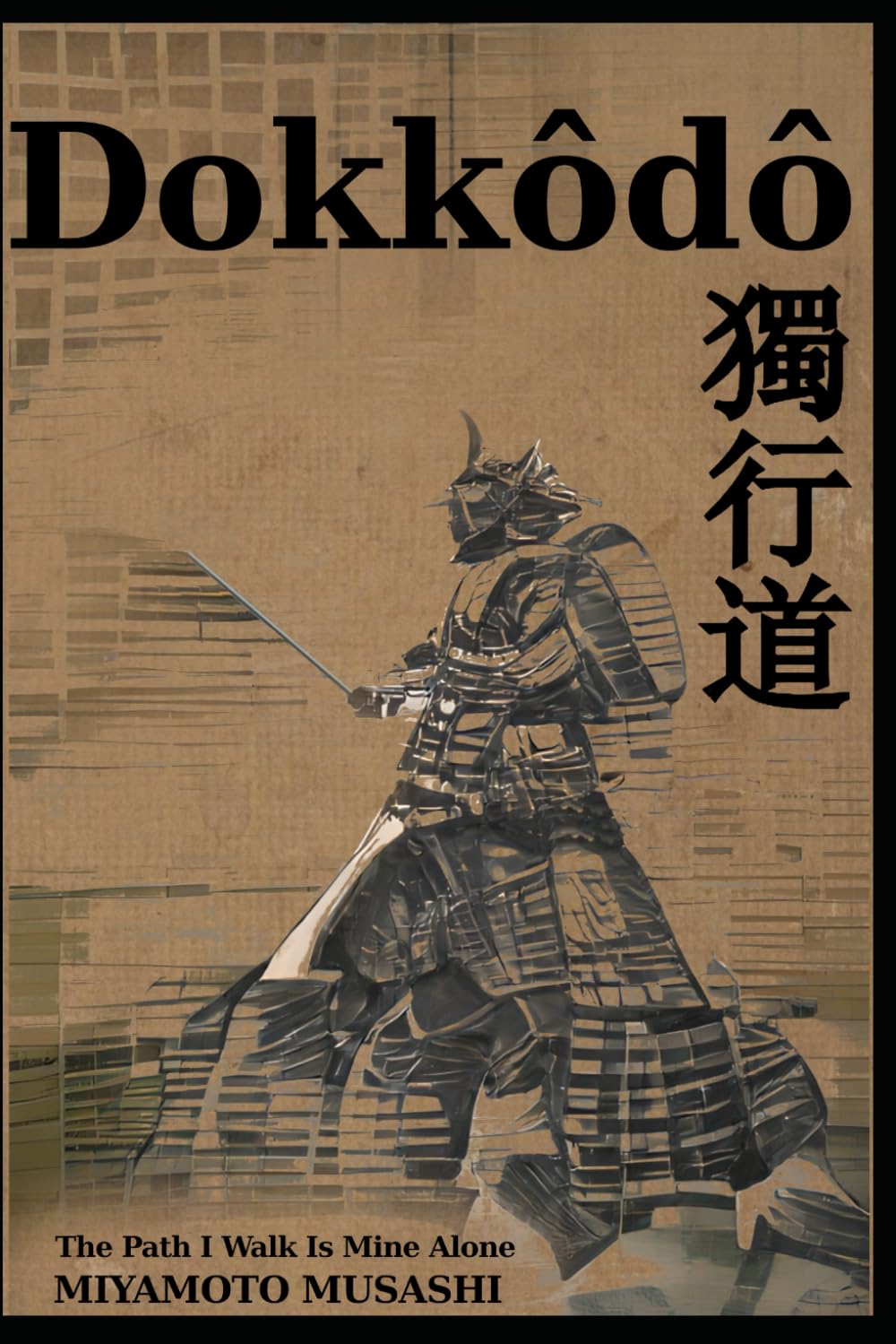 Amazon.com: Dokkodo: The path I walk is mine alone: 9798391260271 ...