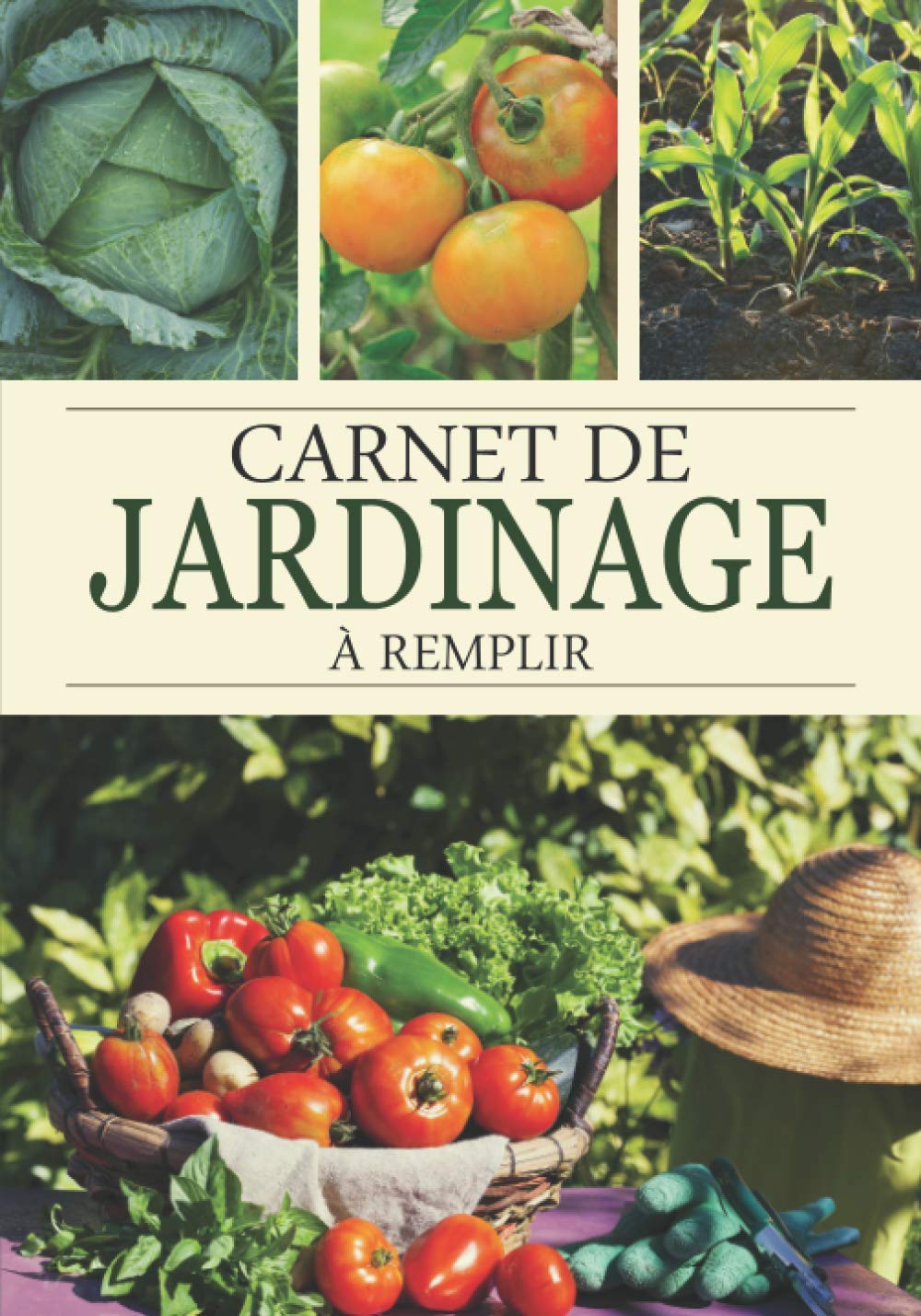 Buy Carnet de jardinage à remplir: Journal du potager pour organiser ...
