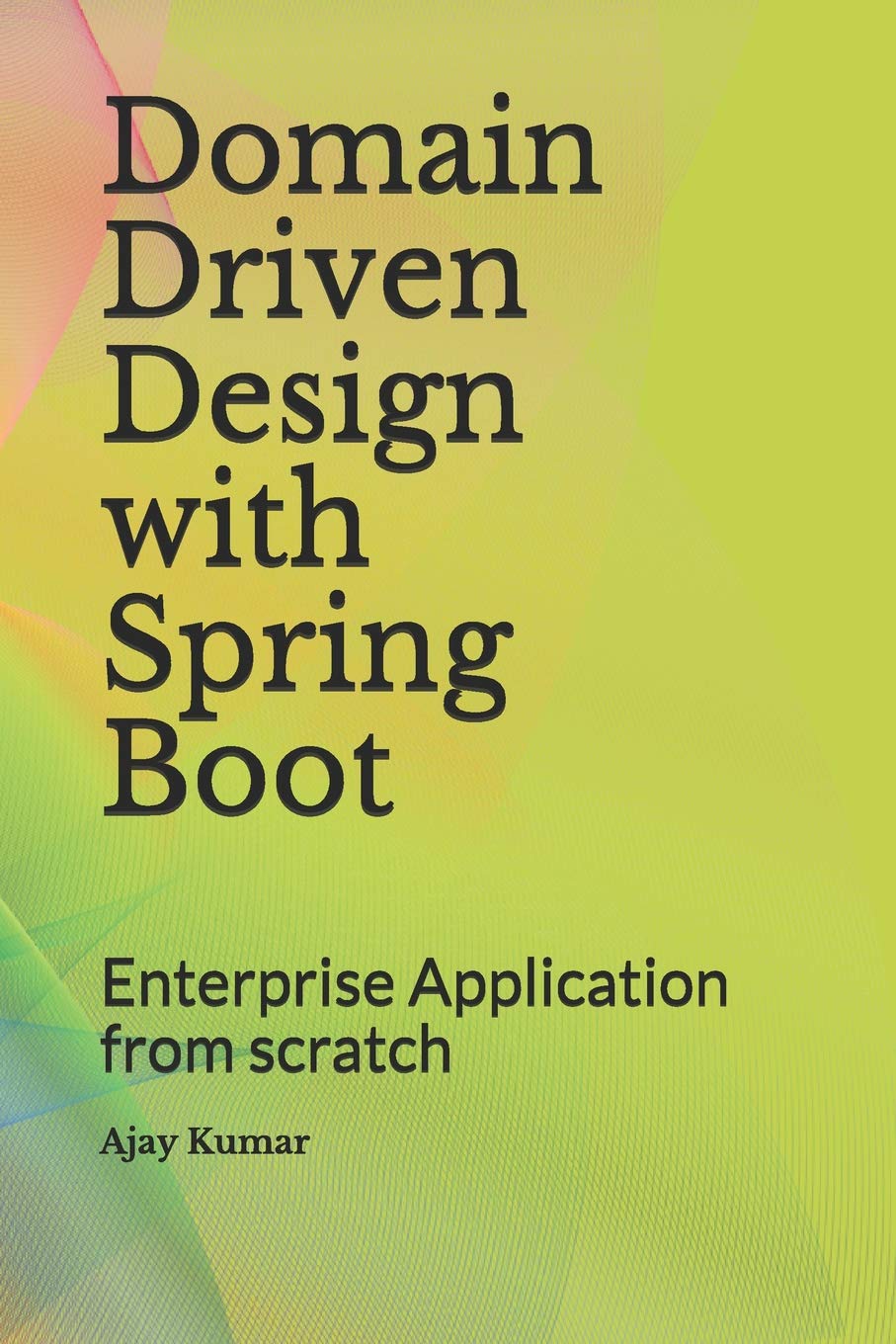 Domain Driven Design with Spring Boot: Enterprise Application from ...