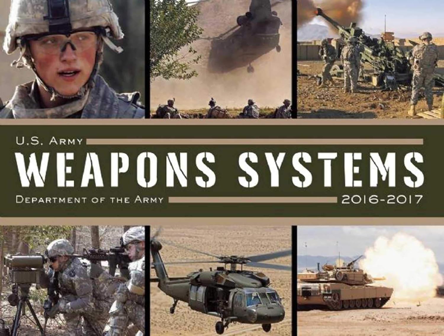 U. S. Army Weapons Systems 2016-2017: U.S. Department of the Army ...