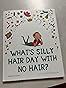 What's Silly Hair Day with No Hair?: Paulson, Norene, Carrossine ...