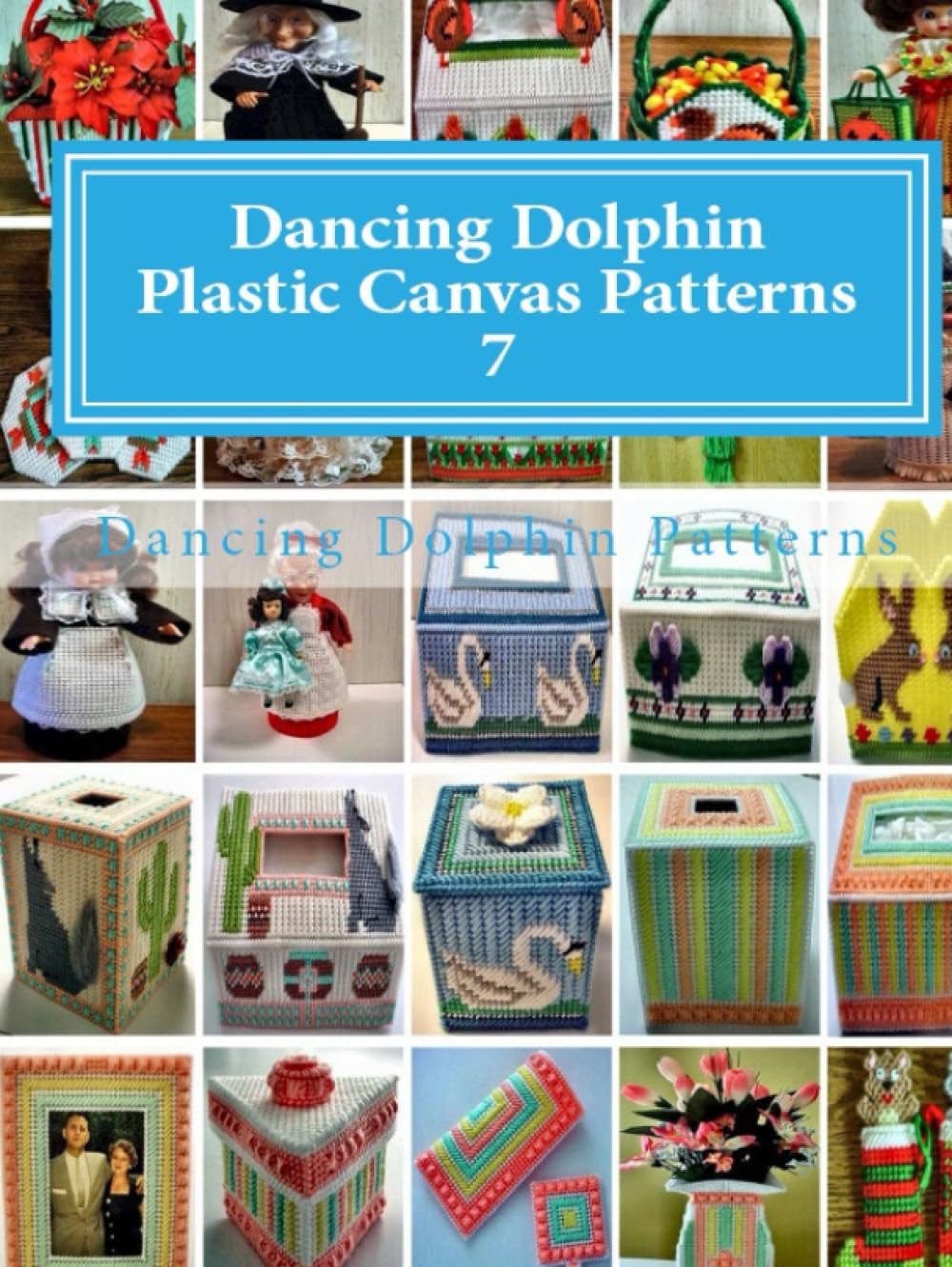 Dancing Dolphin Plastic Canvas Patterns 7: An Assortment of 25 Plastic ...