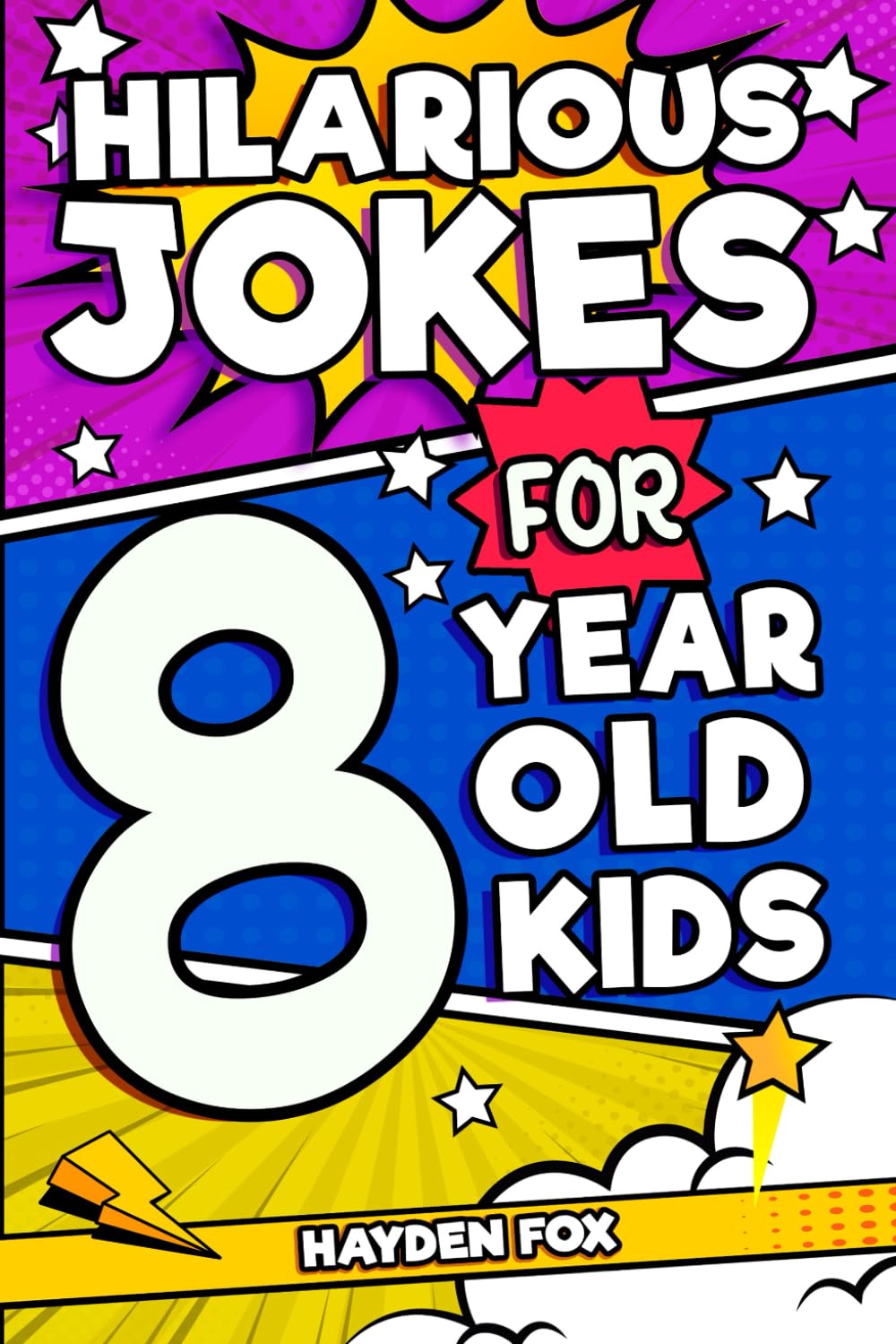 Hilarious Jokes For 8 Year Old Kids: An Awesome LOL Gag Book For Young ...