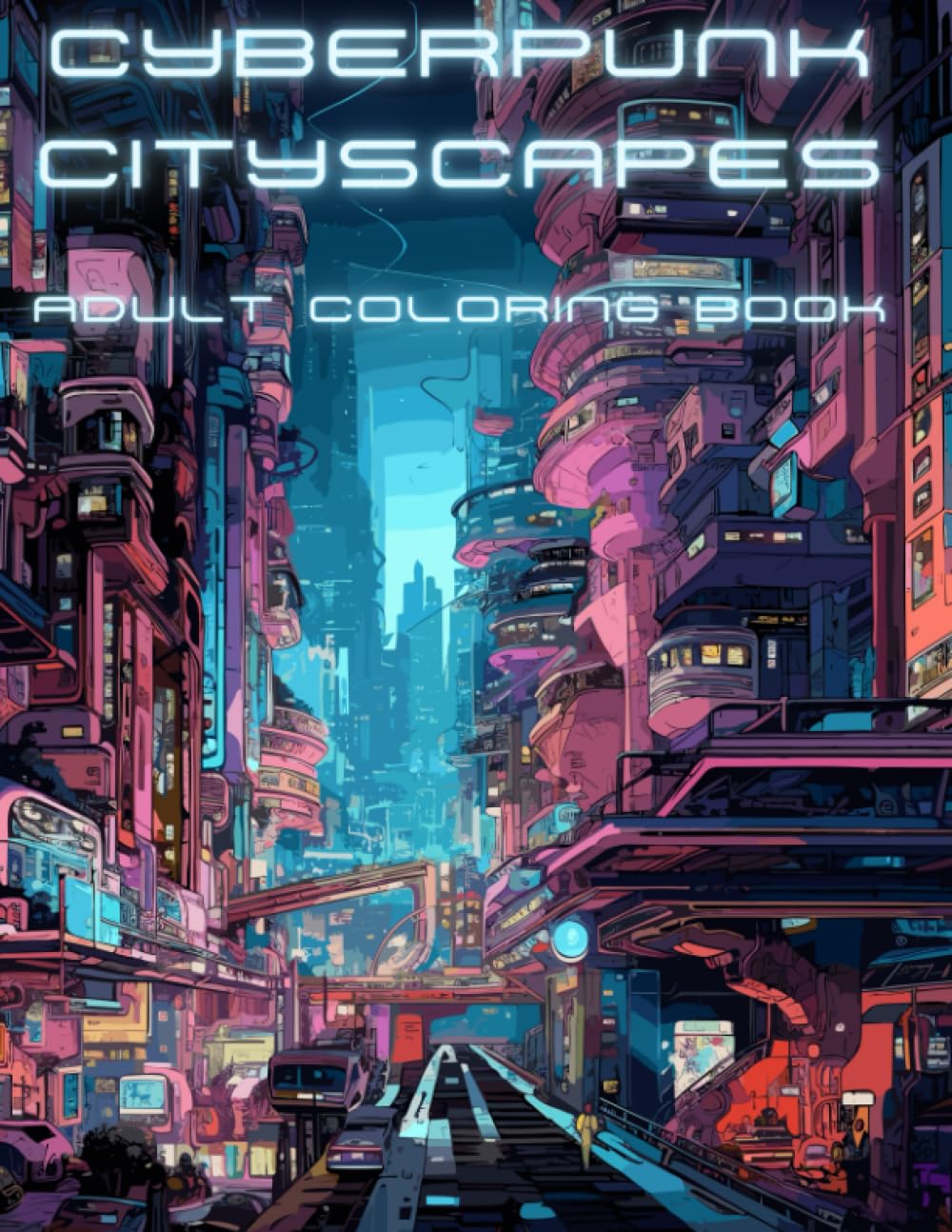 Amazon.com: Cyberpunk Cityscapes Adult Coloring Book: 9798854590471 ...