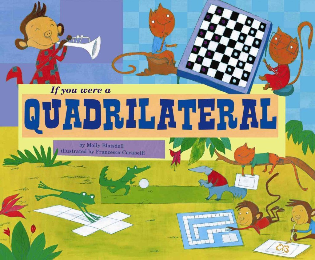 If You Were a Quadrilateral (Math Fun): Blaisdell, Molly, Carabelli ...