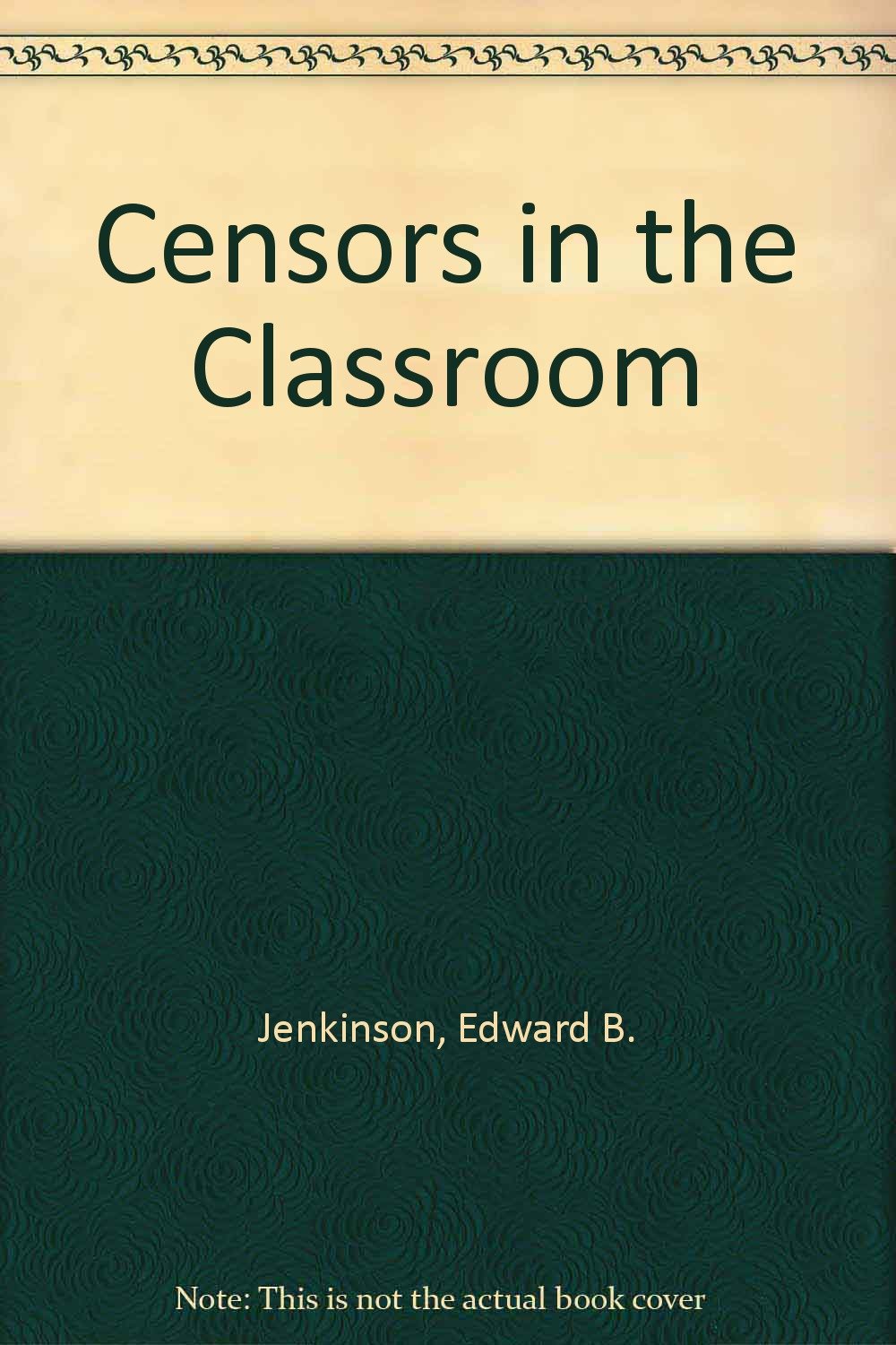 Censors in the Classroom: Jenkinson, Edward B.: 9780380597901: Amazon ...