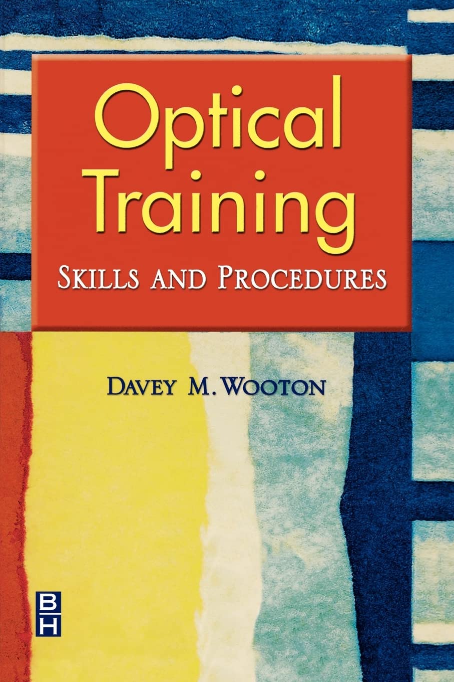 Optical Training: Skills and Procedures, 1e: Amazon.co.uk: Wooton ...