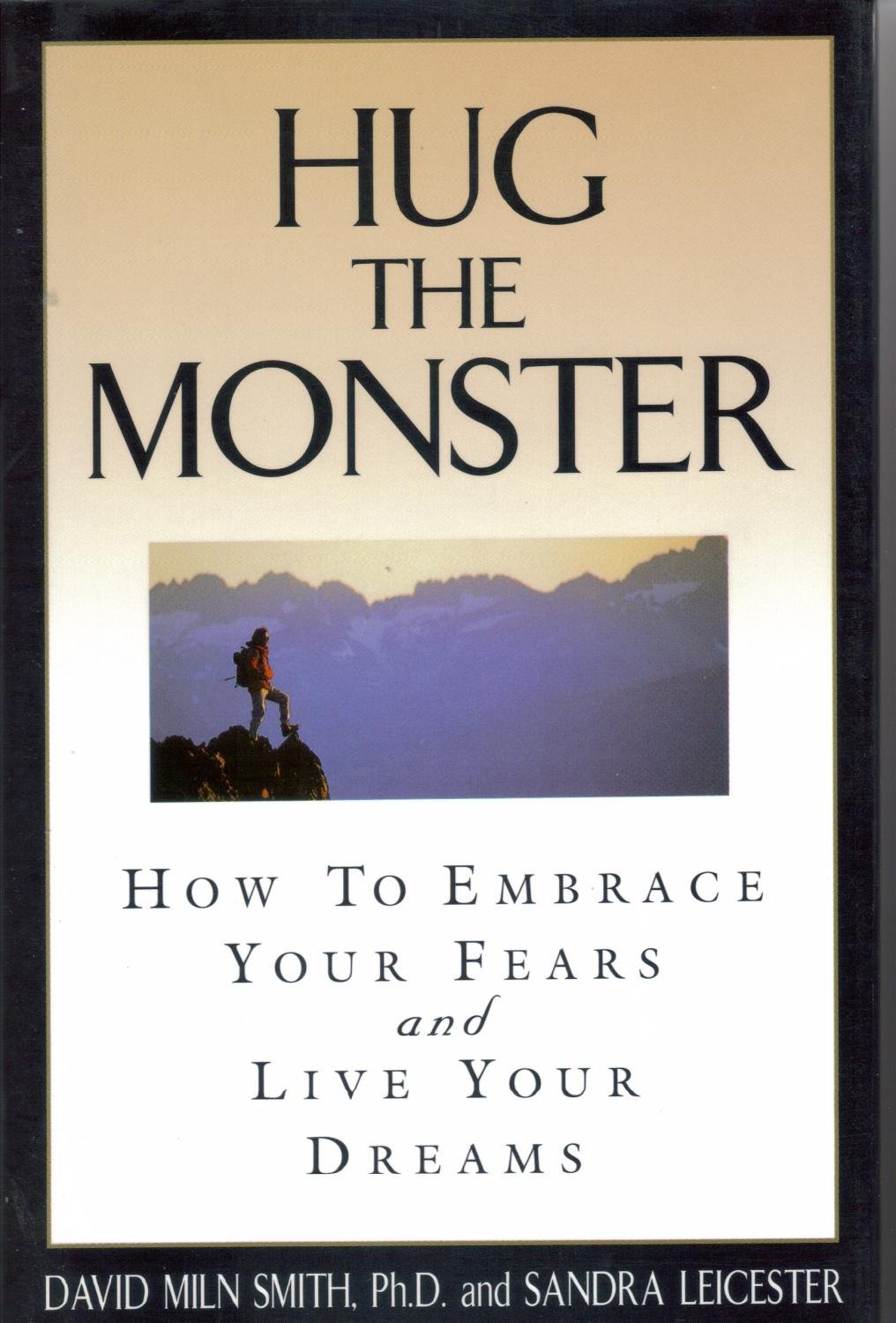 Hug the Monster: How to Embrace Your Fears and Live Your Dreams: Smith ...