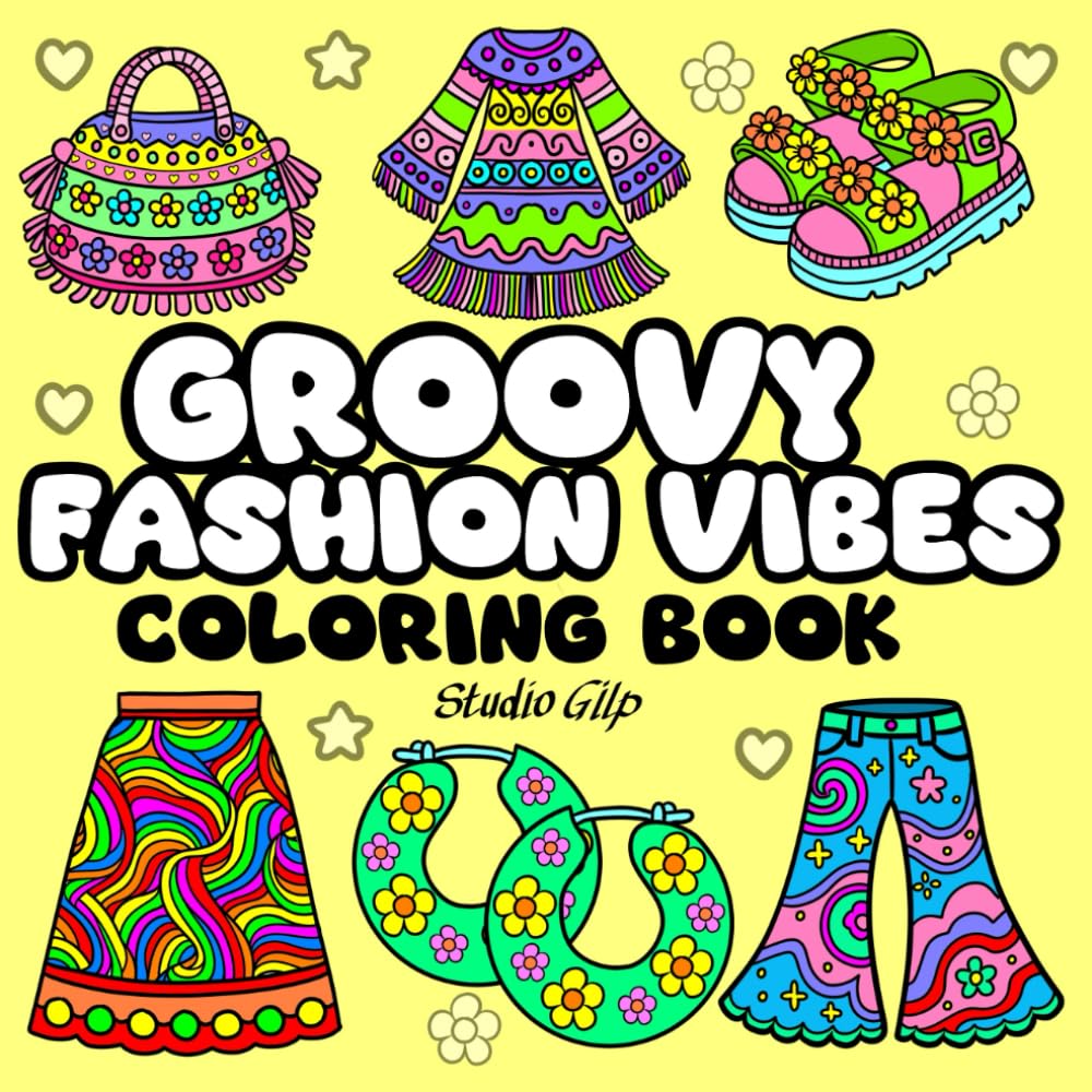 Groovy Fashion Vibes Coloring Book: for Adults and Teens with 52 ...