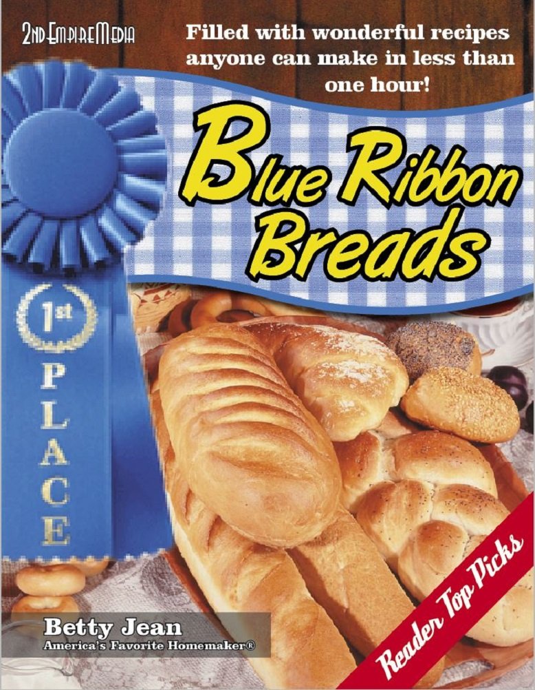 BLUE RIBBON WINNING Home Made Bread Recipes Volume 1 (Blue Ribbon ...