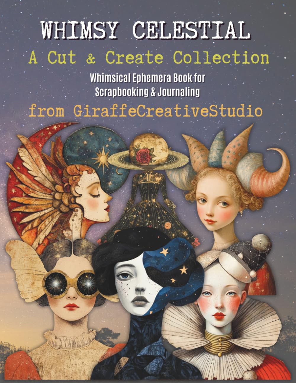 Whimsy Celestial Collage Book: 100+ Fussy Cut Ephemera Pages with Stars ...
