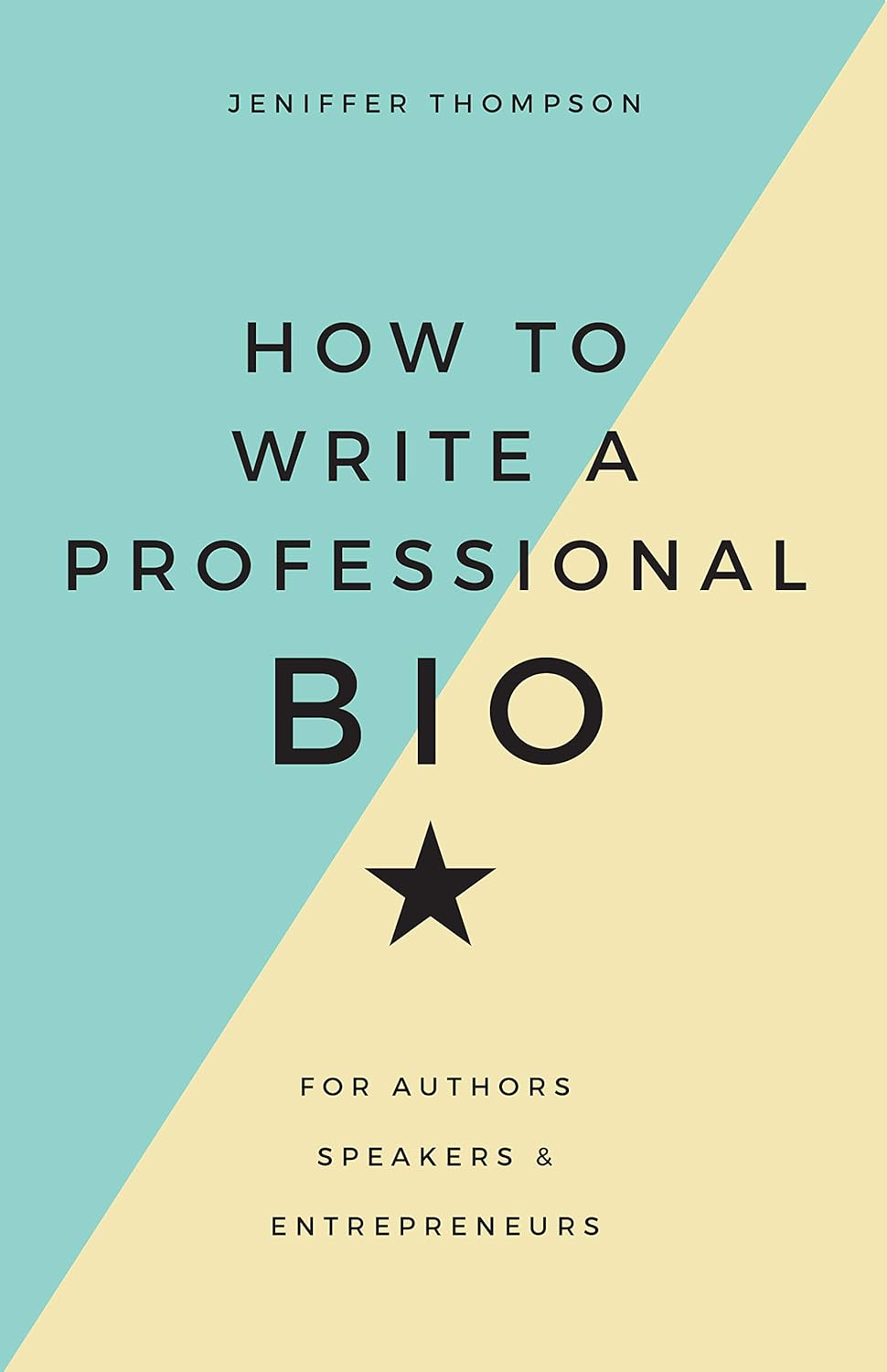 How to Write a Professional Bio: For Authors, Speakers, and ...