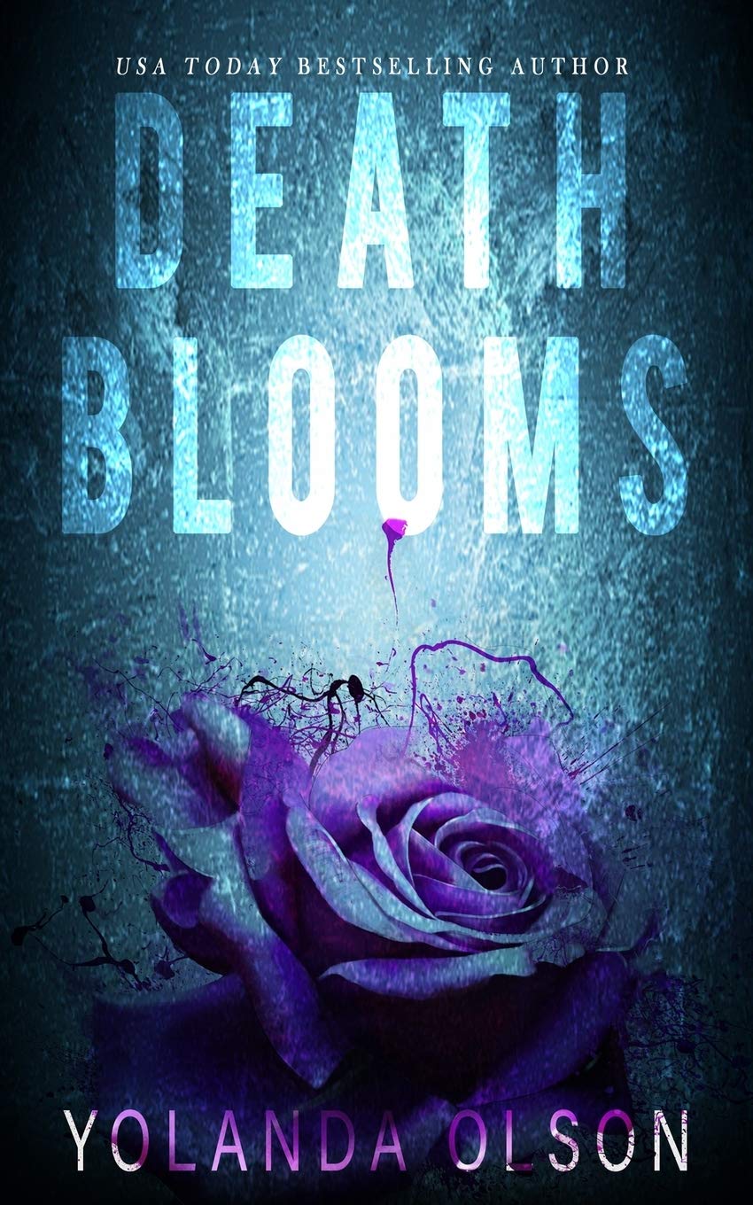Death Blooms: Olson, Yolanda, Creations, Pretty in Ink, House, Opium ...