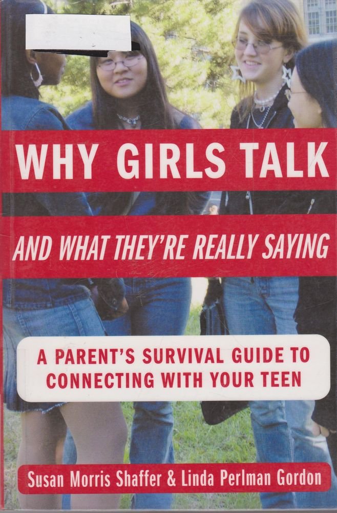 Why Girls Talk-and What They're Really Saying: Shaffer, Susan Morris ...