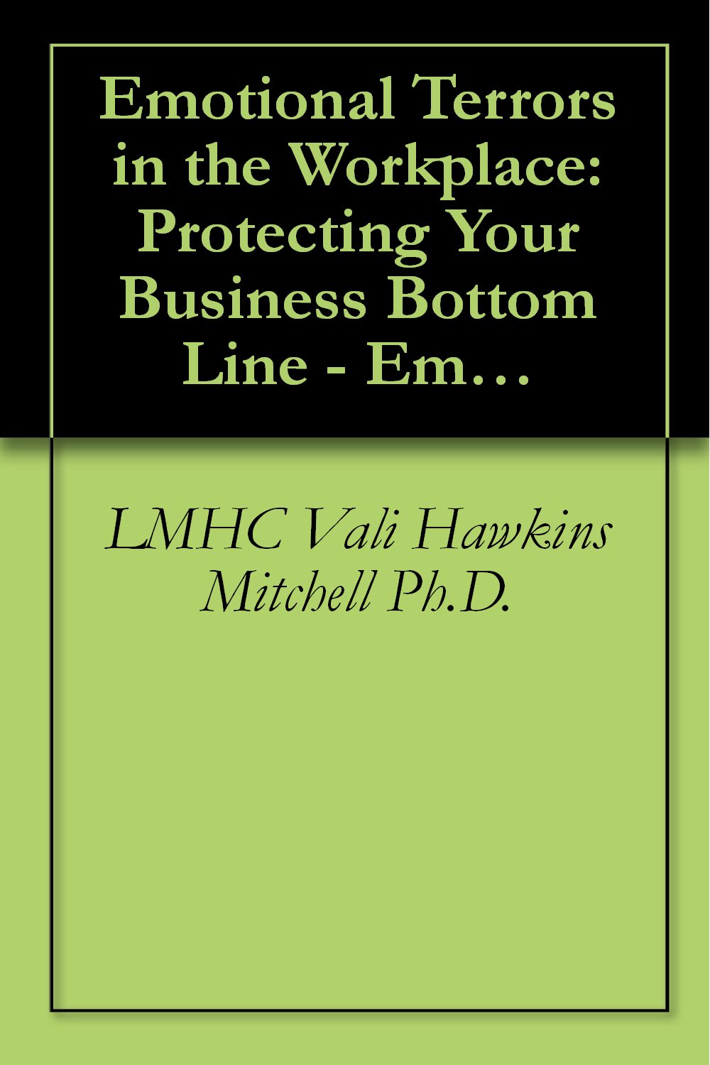 Amazon.com: Emotional Terrors in the Workplace: Protecting Your ...