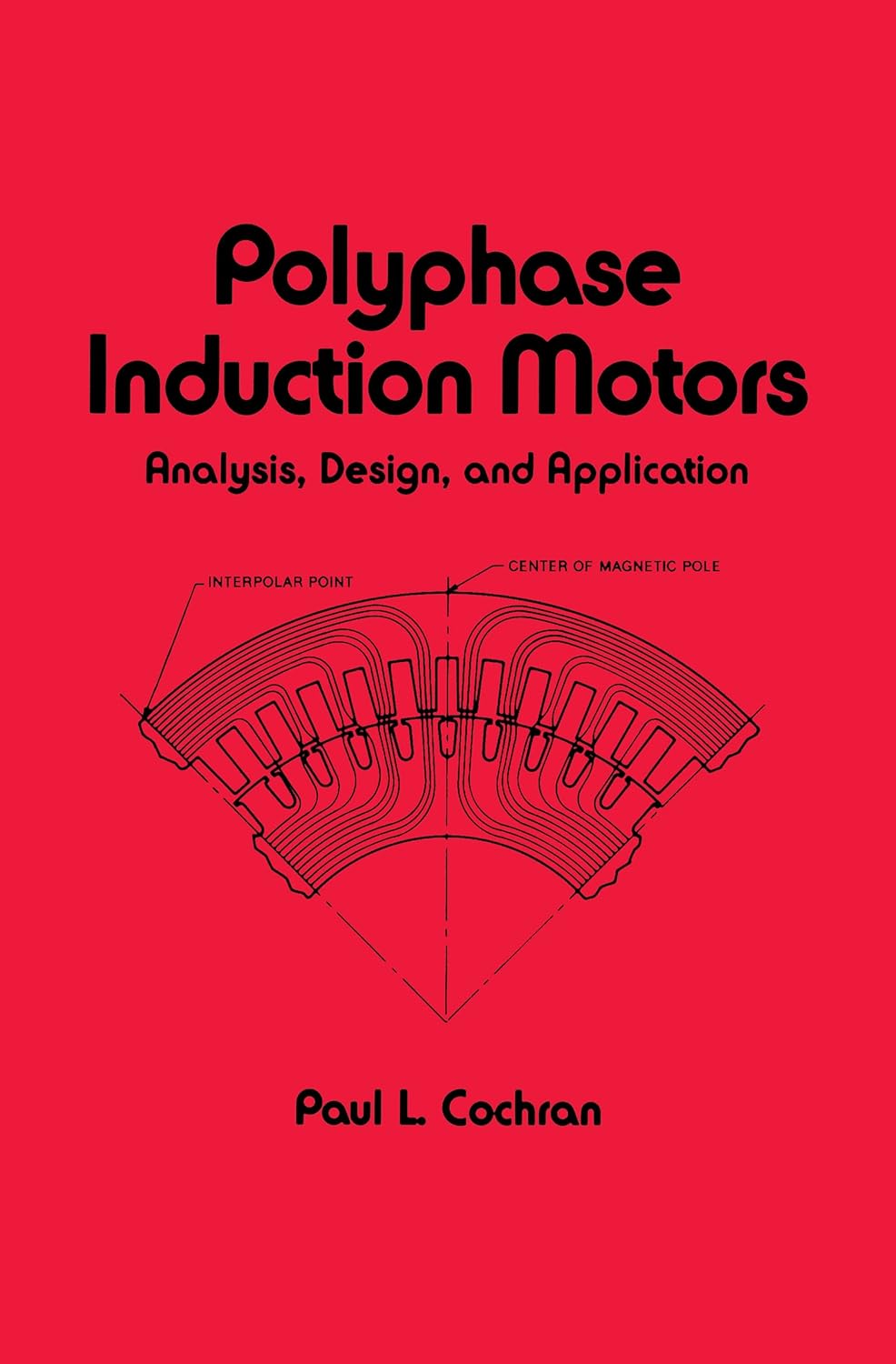 Polyphase Induction Motors, Analysis:... by Cochran, Paul