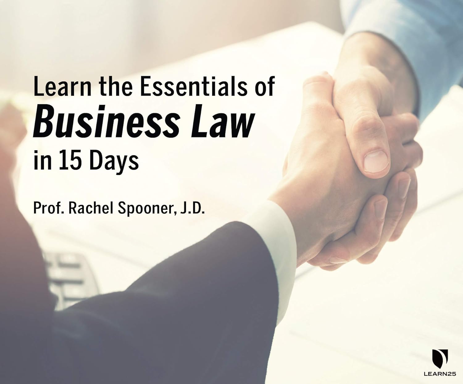Learn the Essentials of Business Law in 15 Days: Spooner, Rachel ...