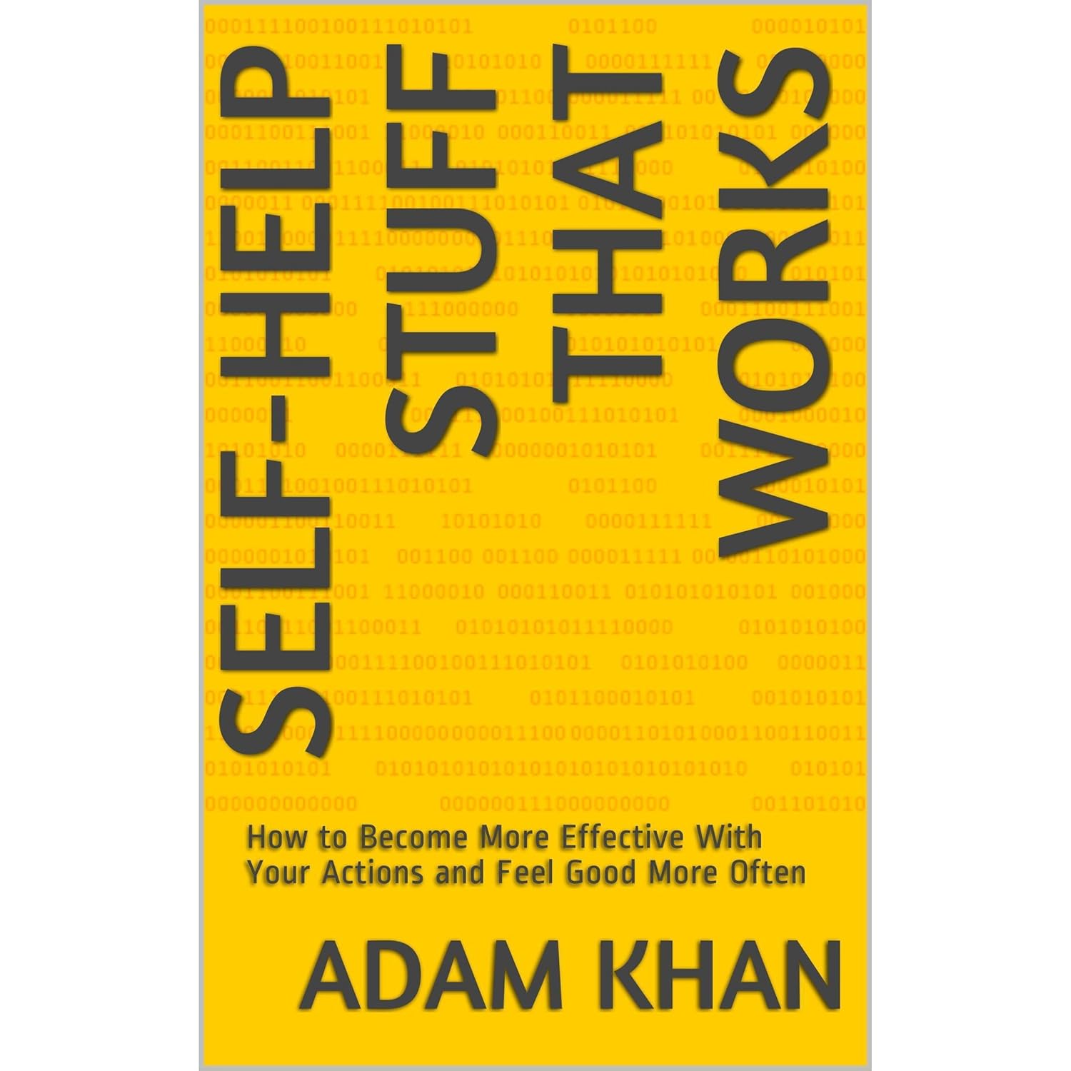 Amazon.com: Self-Help Stuff That Works: How to Become More Effective ...