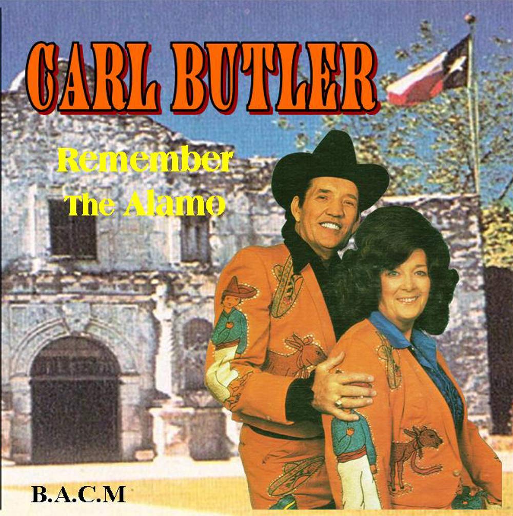 Carl Butler, Pearl Butler - Carl Butler: Remember The Alamo - Amazon ...