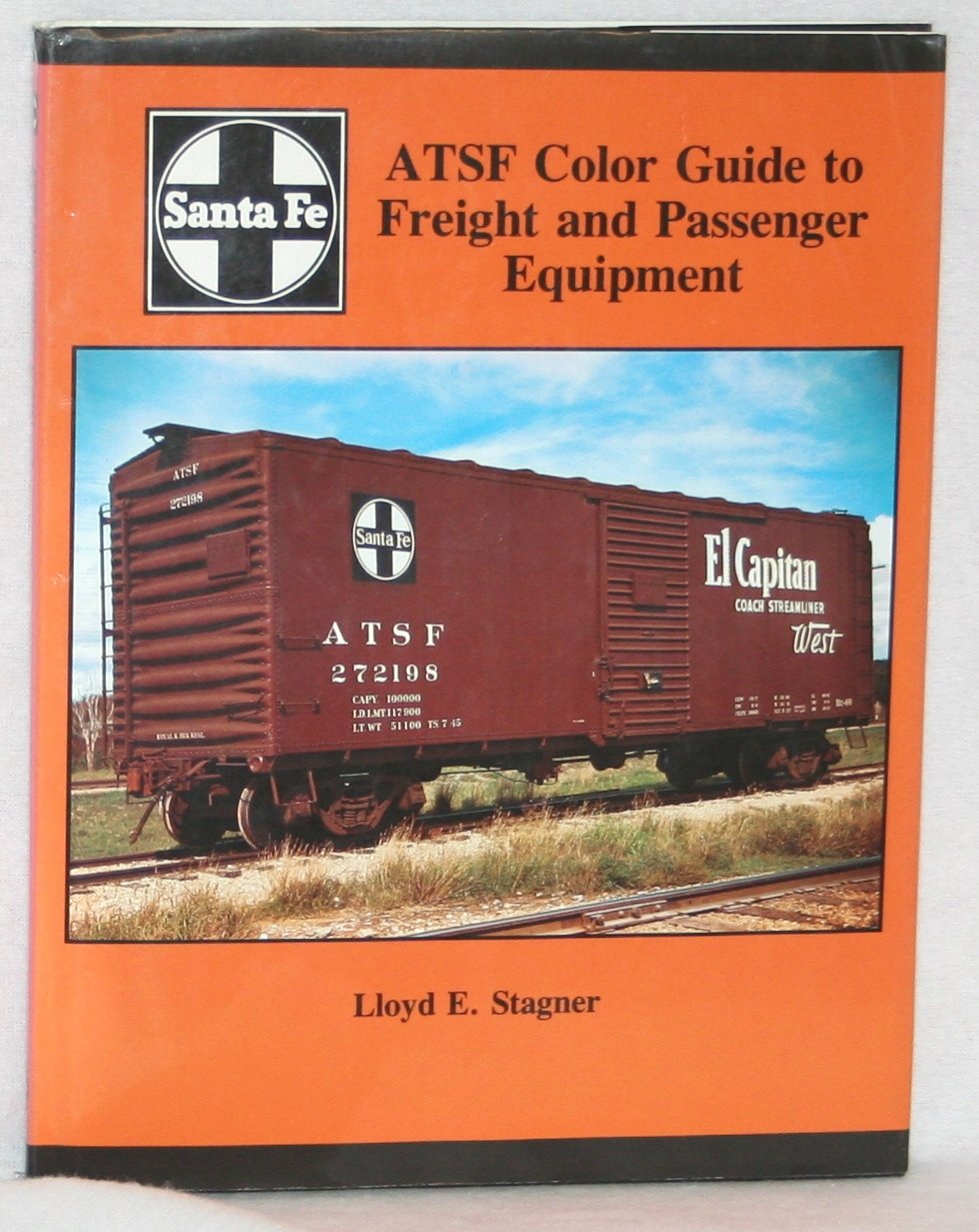 ATSF Color Guide to Freight and Passenger Equipment (Santa Fe): Stagner ...