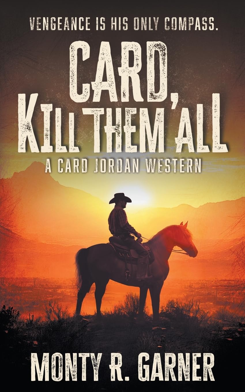 Card, Kill Them All: A Classic Western Adventure (Card Jordan): Garner ...