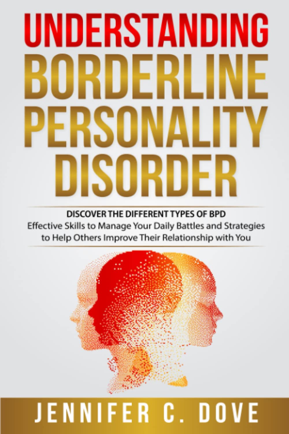 UNDERSTANDING BORDERLINE PERSONALITY DISORDER: DISCOVER THE DIFFERENT ...