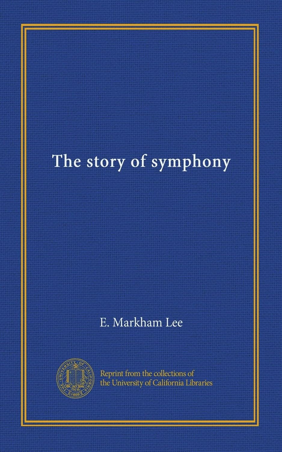 The story of symphony: Lee, E. Markham: Amazon.com: Books