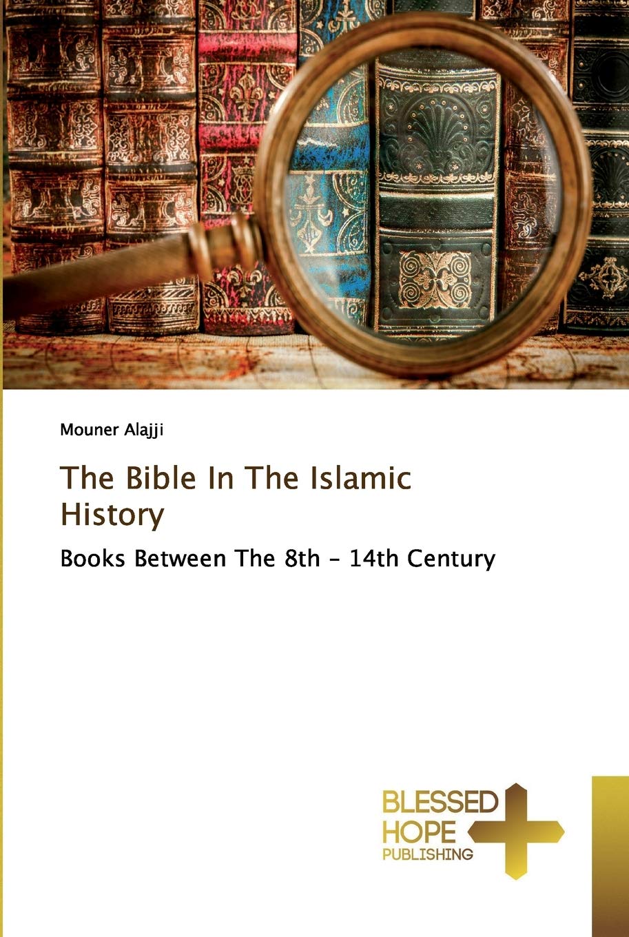 The Bible In The Islamic History: Books Between The 8th - 14th Century ...
