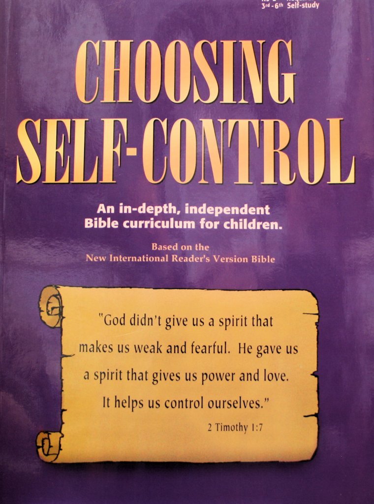 Choosing Self-control - An In-depth, Independent Bible Curriculum for ...