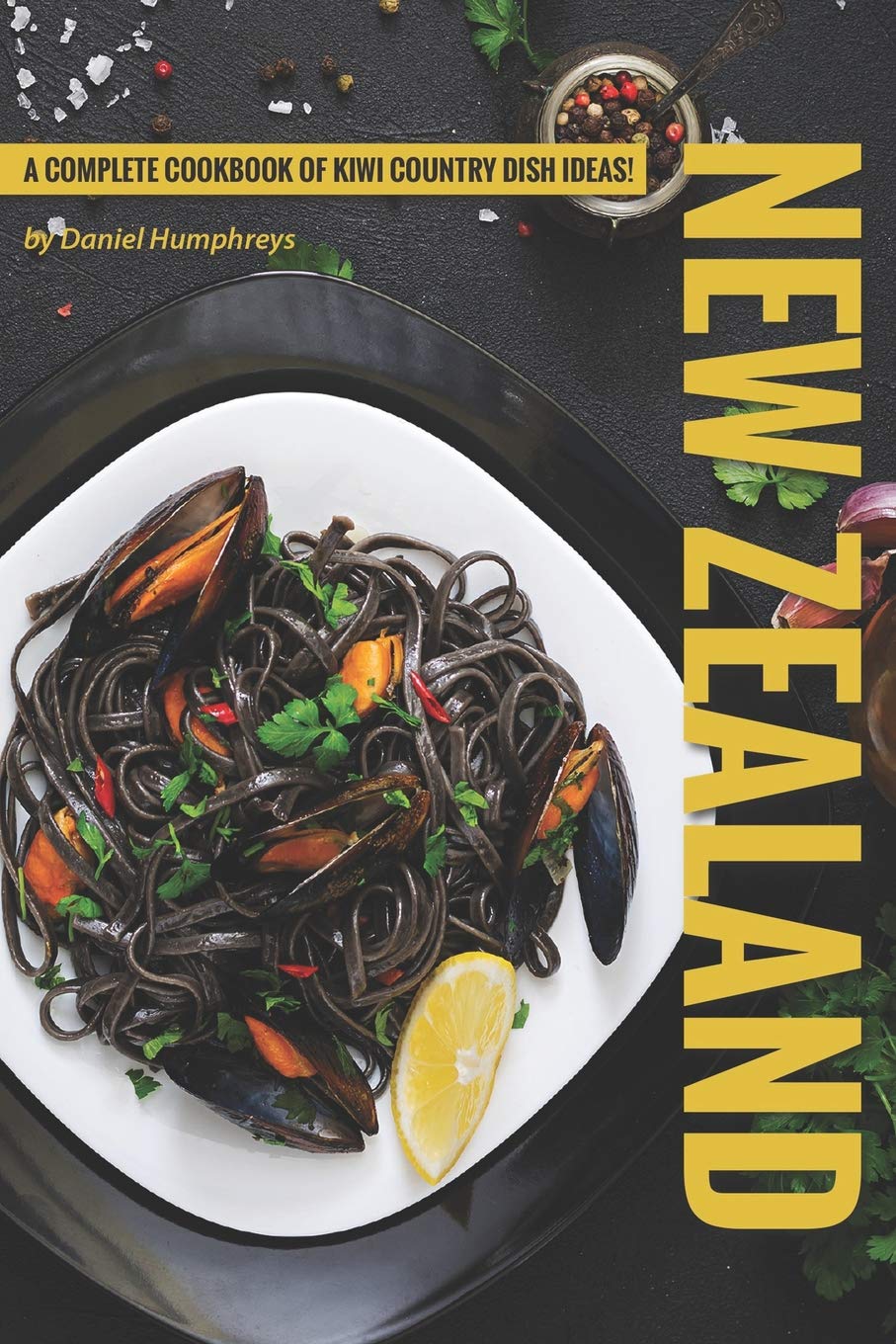 New Zealand Recipes: A Complete Cookbook of Kiwi Country Dish Ideas ...