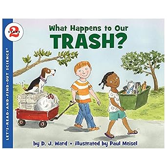 What Happens to Our Trash? (Let's-Read-and-Find-Out Science 2): Ward, D ...